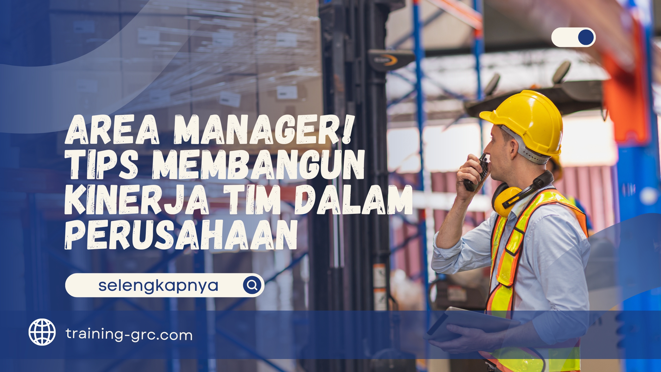 Area Manager! Tips Membangun Kinerja Tim Dalam Perusahaan