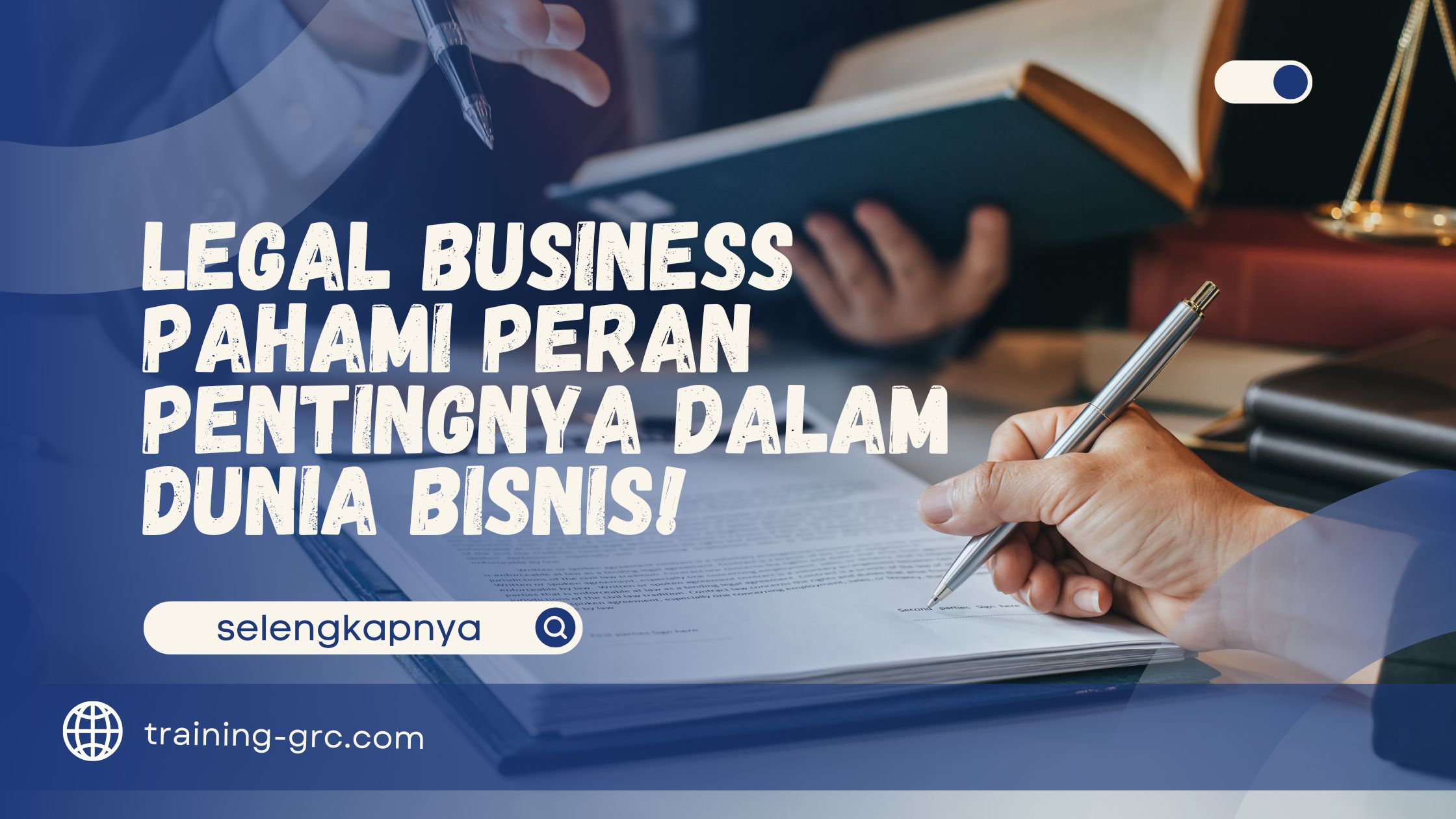 Legal Business - Pahami Peran Pentingnya dalam Dunia Bisnis!