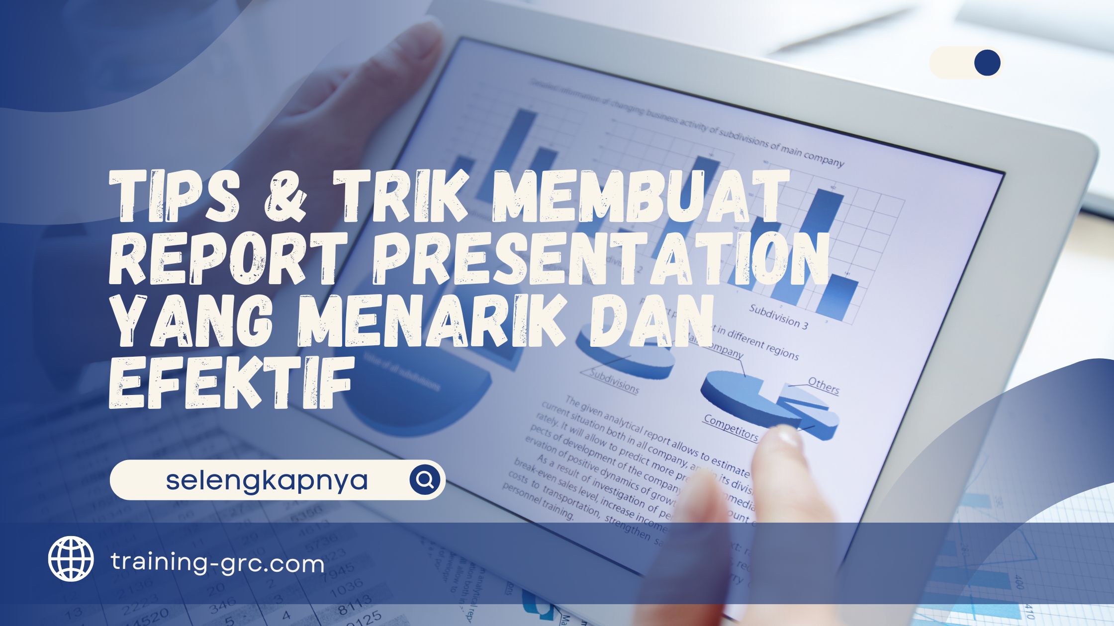 Tips & Trik Membuat Report Presentation yang Menarik dan Efektif