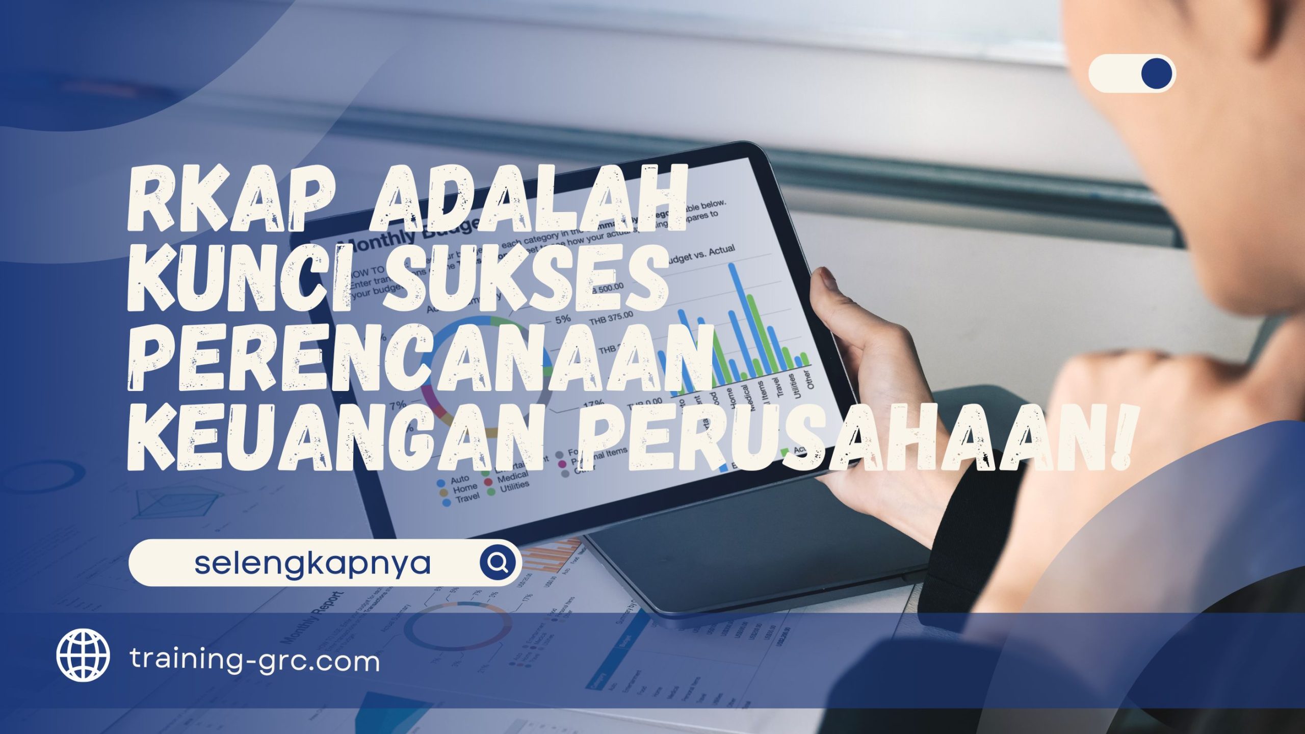 RKAP Adalah - Kunci Sukses Perencanaan Keuangan Perusahaan!