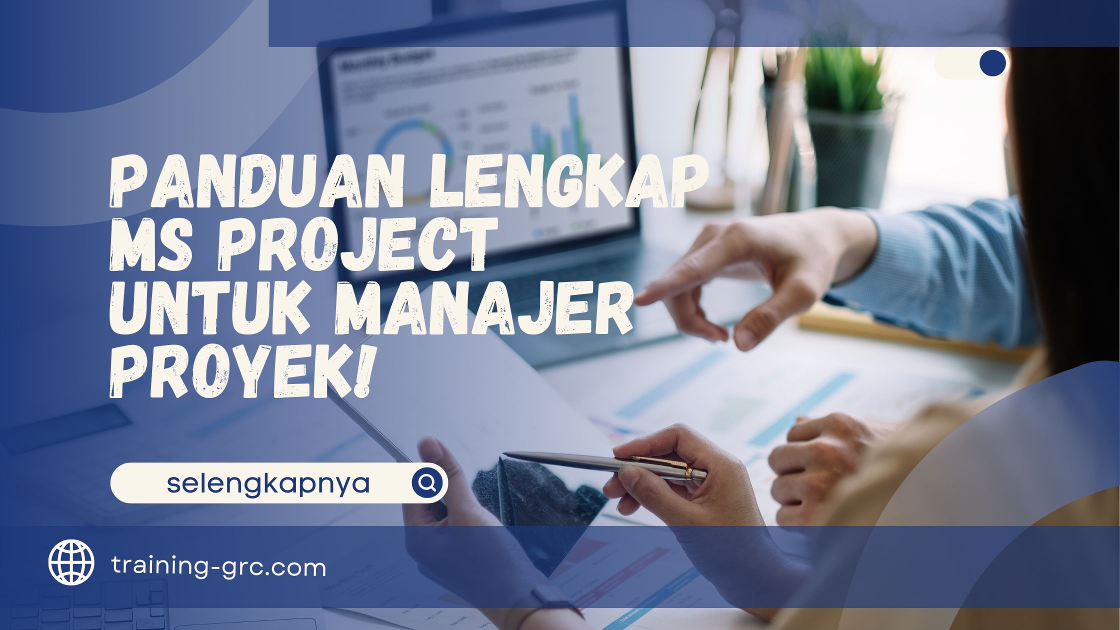Panduan Lengkap MS Project untuk Manajer Proyek!