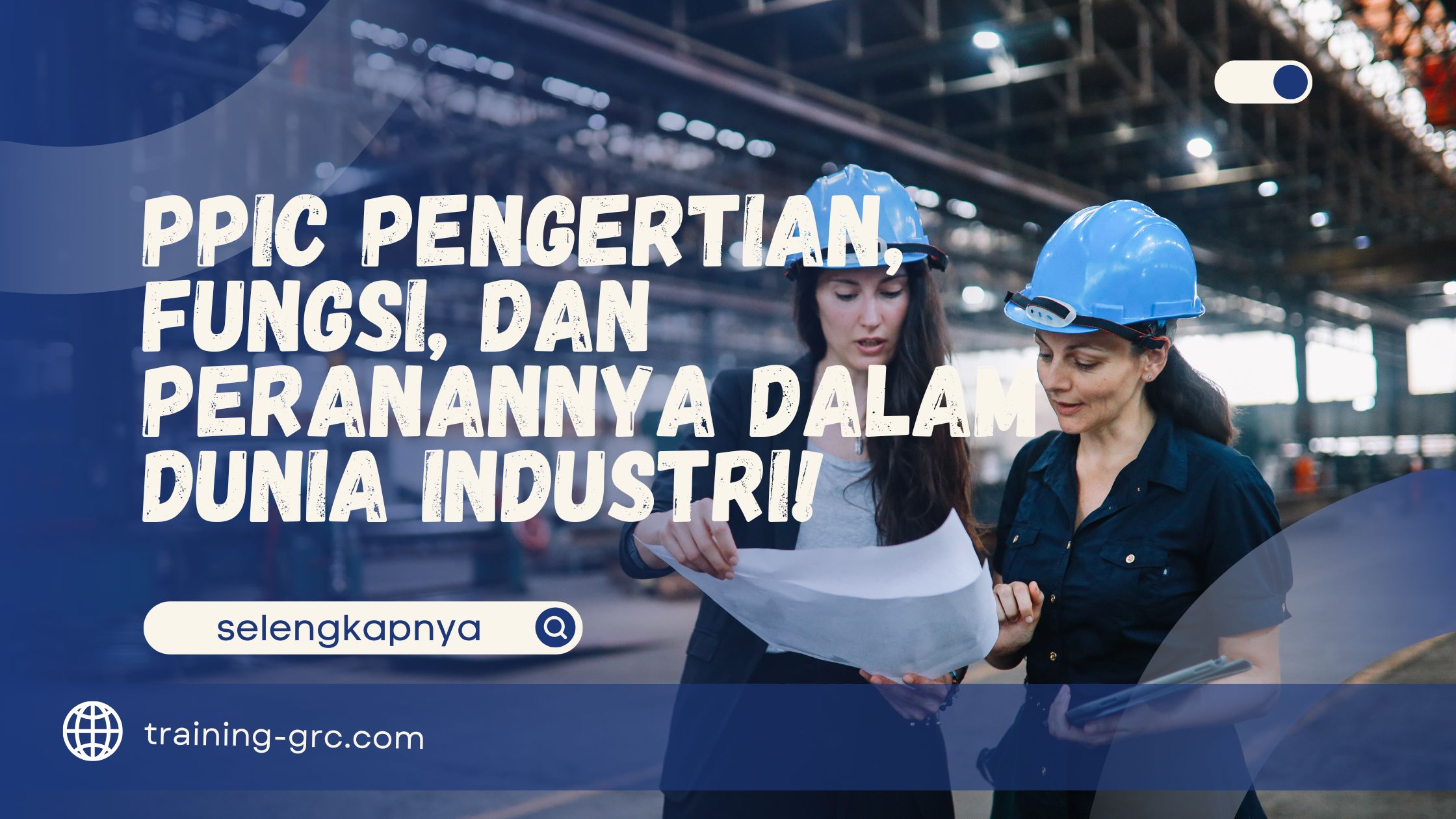 PPIC - Pengertian, Fungsi, dan Peranannya dalam Dunia Industri!