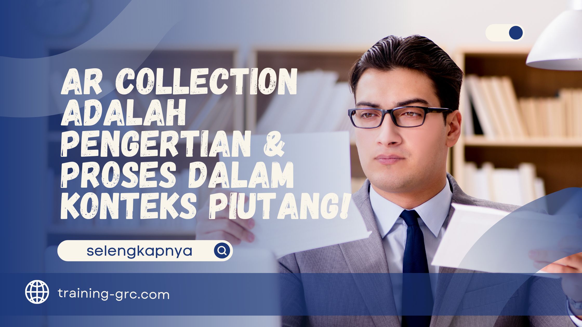 Ar Collection Adalah - Pengertian & Proses dalam Konteks Piutang!