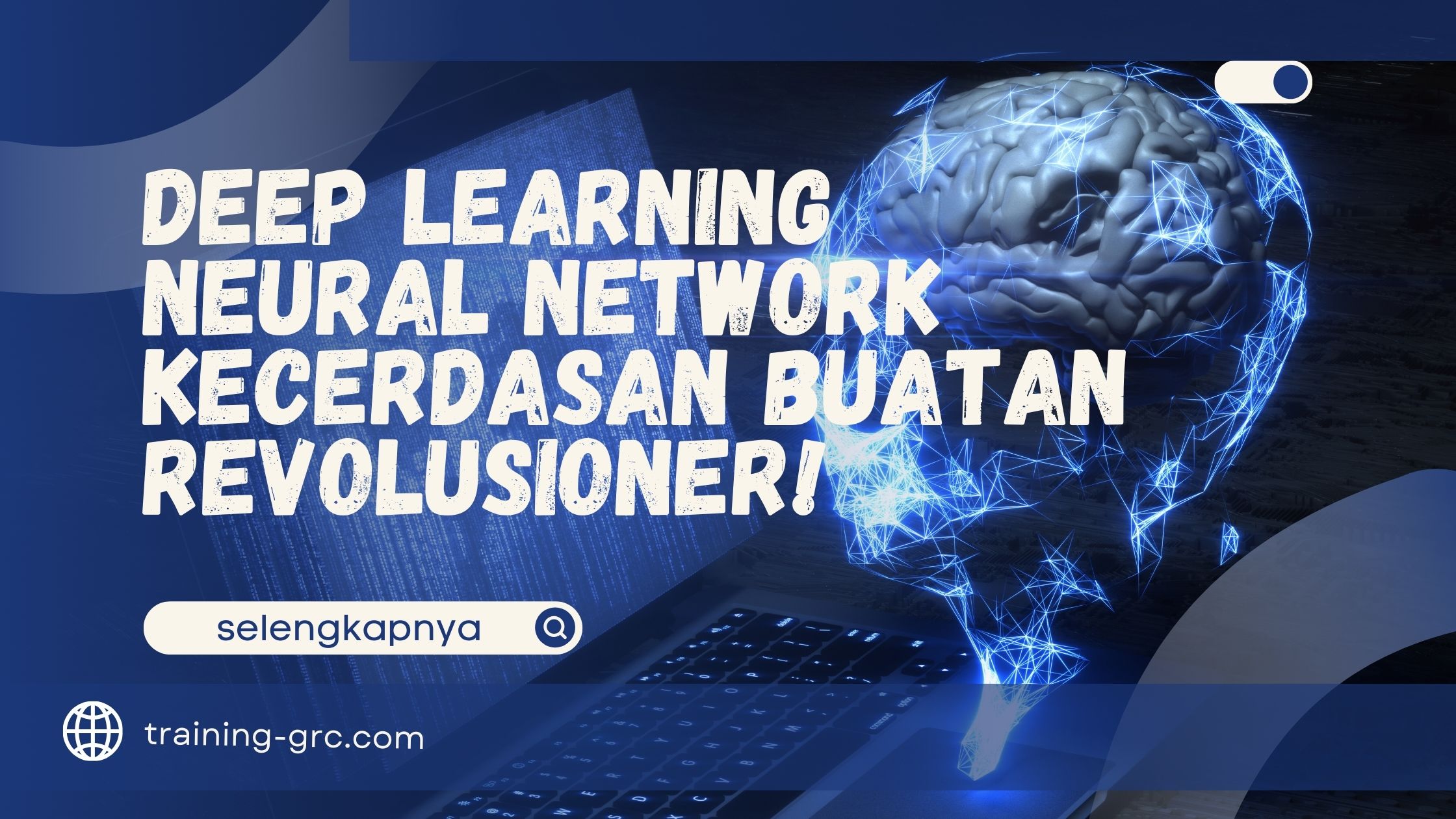 Deep Learning Neural Network - Kecerdasan Buatan Revolusioner!