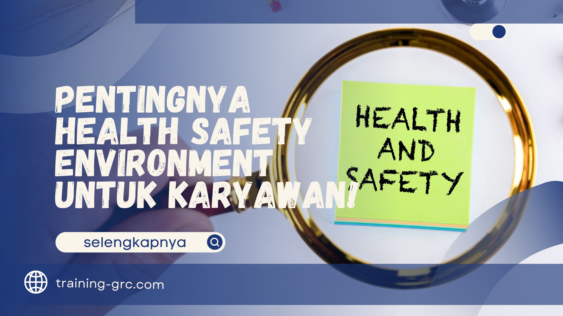 Pentingnya Health Safety Environment (HSE) untuk Karyawan!