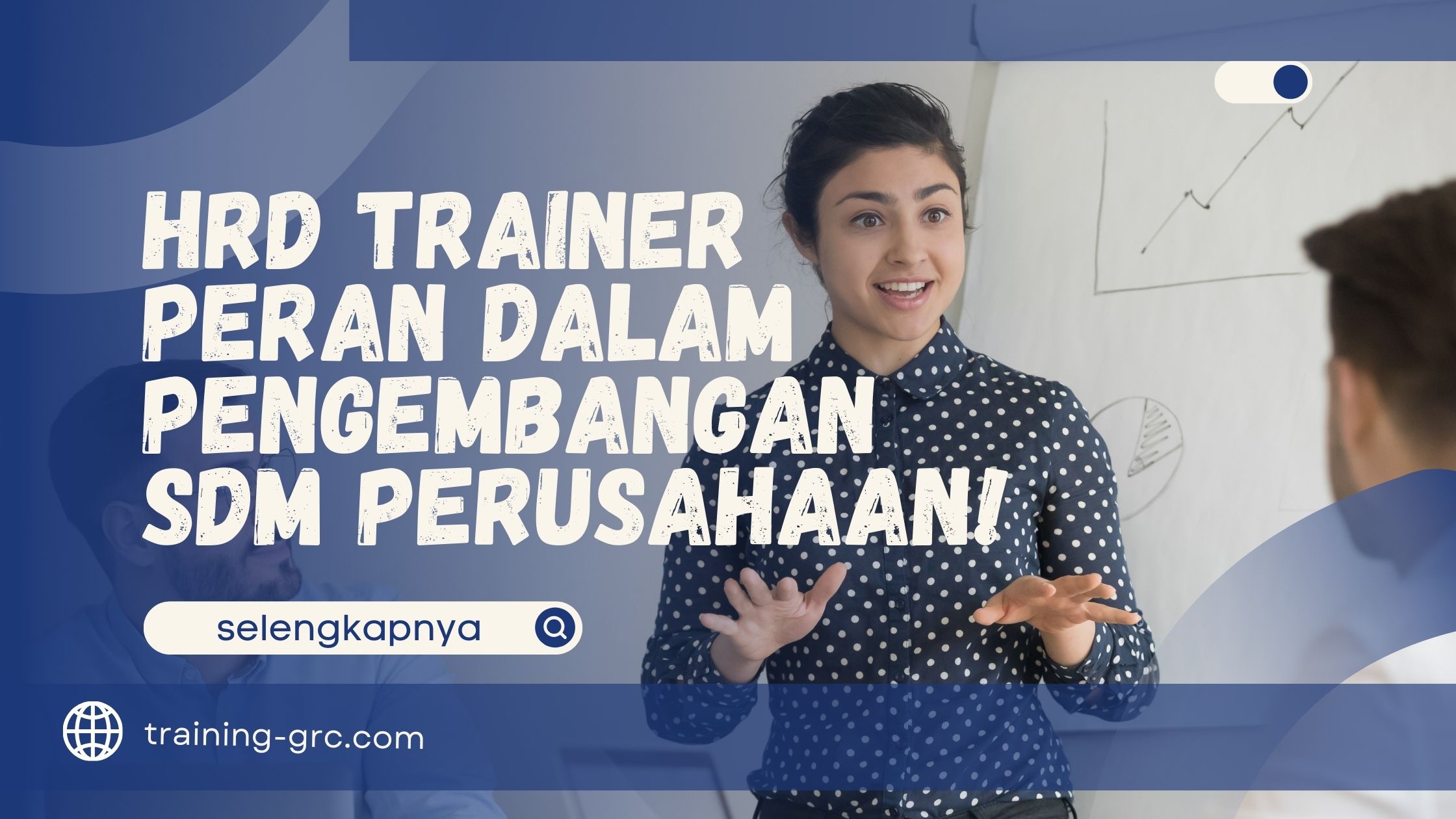 HRD Trainer - Peran dalam Pengembangan SDM Perusahaan!