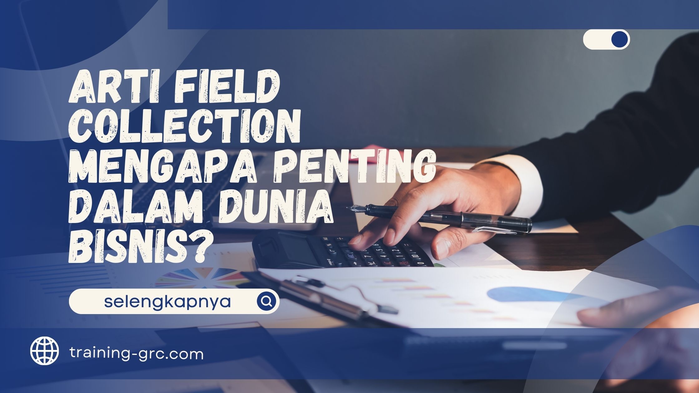 Arti Field Collection - Mengapa Penting dalam Dunia Bisnis?